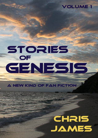 Stories of Genesis, Vol. 1 by Chris James | Goodreads
