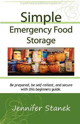 Simple Emergency Food Storage by Jennifer Stanek | Goodreads