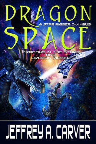 Dragon Space (Star Rigger, #2-3) by Jeffrey A. Carver | Goodreads