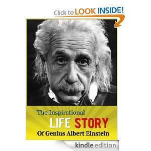 The Inspirational Life Story of Genius Albert Einstein Einstein by ...
