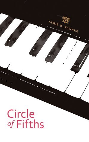 Circle of Fifths by Jamie B. Tanner | Goodreads