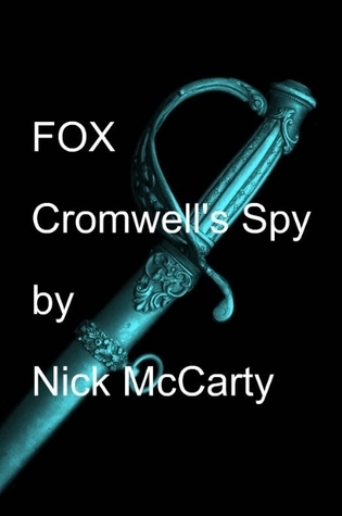 FOX - Cromwell's Spy by Nick McCarty | Goodreads