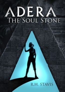 Adera: The Soul Stone by R.H. Stavis | Goodreads