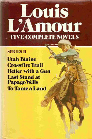Five Complete Novels Series II (Utah Blaine/Crossfire Trail/Heller With ...