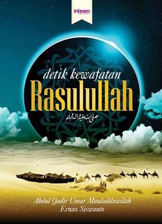 Detik Kewafatan Rasulullah SAW by Abdul Qadir Umar Mauladdawilah ...