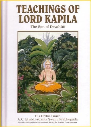 Teachings of Lord Kapiladeva: The son of Devahuti by His Divine Grace A ...