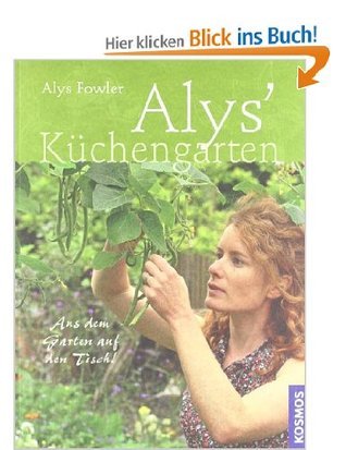 Alys Küchengarten by Alys Fowler | Goodreads