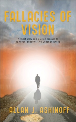 Fallacies of Vision by Allan J. Ashinoff | Goodreads