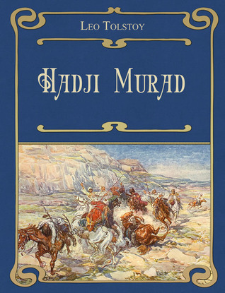 Hadji Murad. The Raid (Illustrated) by Leo Tolstoy | Goodreads