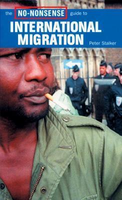 The No-Nonsense Guide to International Migration by Peter Stalker ...