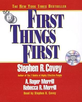 First Things First by Stephen R. Covey | Goodreads