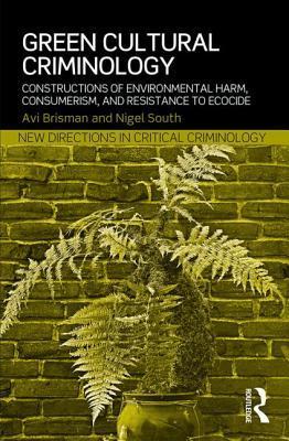 Green Cultural Criminology: Constructions of Environmental Harm ...