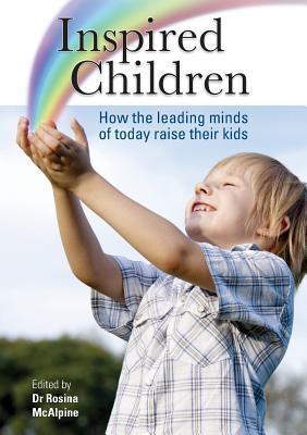 Inspired children: How the leading minds of today raise their kids by ...