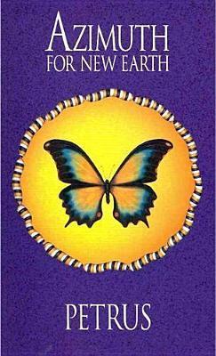 Azimuth for New Earth (Butterfly Trilogy) by Petrus | Goodreads
