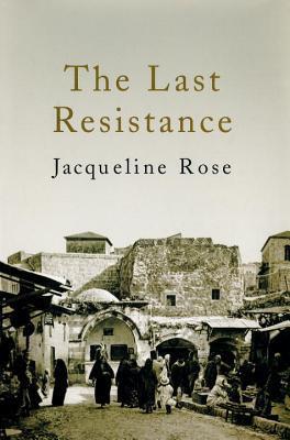 The Last Resistance by Jacqueline Rose | Goodreads