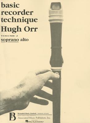 Basic Recorder Technique, Vol. 2: Soprano Alto by Hugh Orr | Goodreads