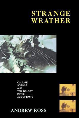Strange Weather: Culture, Science and Technology in the Age of Limits ...