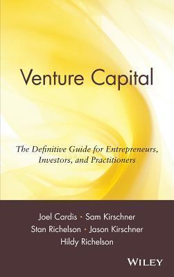 Venture Capital: The Definitive Guide for Entrepreneurs, Investors, and ...