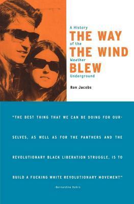 The Way the Wind Blew: A History of the Weather Underground by Ron ...