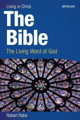 The Bible: The Living Word of God (Living in Christ) by Robert Rabe ...