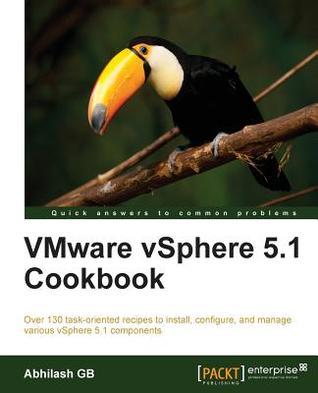 Vmware Vsphere 5.1 Cookbook by G. B. Abhilash | Goodreads