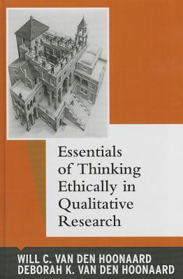 Essentials of Thinking Ethically in Qualitative Research (Qualitative ...