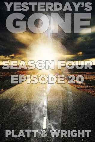Yesterday's Gone: Episode 20 (Yesterday's Gone, #20) by Sean Platt ...