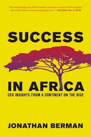 Success in Africa: CEO Insights from a Continent on the Rise by ...
