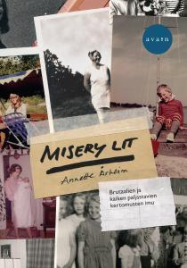 Misery lit : brutaalien ja kaiken paljastavien kertomusten imu by ...