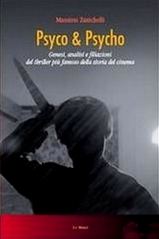 Psyco & Psycho. Genesi, analisi e filiazioni del thriller più famoso ...