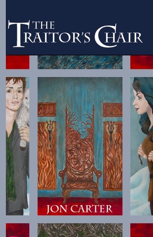 The Traitor's Chair by Jon Carter | Goodreads