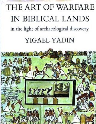 The Art of Warfare in Biblical Lands in the Light of Archaeological ...