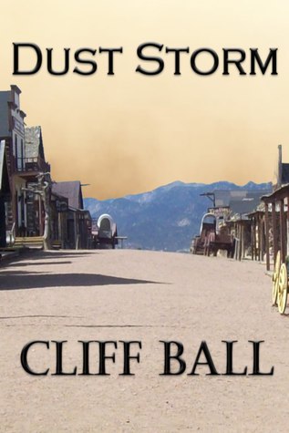 Dust Storm: a Christian Western Short Story by Cliff Ball | Goodreads