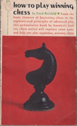 How to Play Winning Chess by Fred Reinfeld | Goodreads