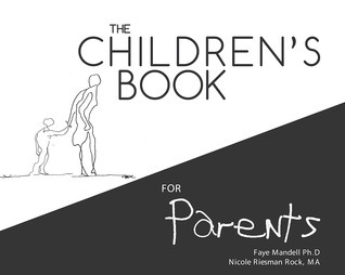 The Children's Book For Parents by Faye Mandell | Goodreads