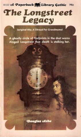 The Longstreet Legacy by Douglas Ashe | Goodreads