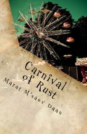 Carnival of Rust by Marat M'saev Daan | Goodreads