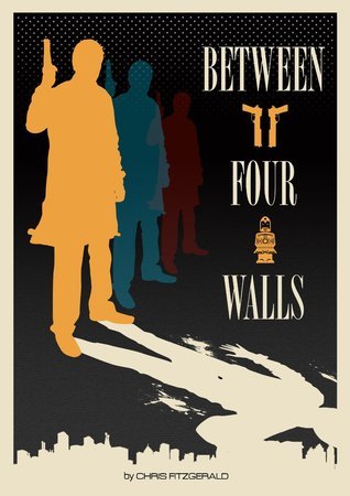 Between Four Walls by Chris Fitzgerald | Goodreads