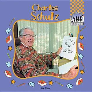 Charles Schulz (Children's Authors) by Mae Woods | Goodreads