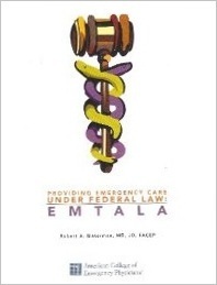 Providing Emergency Care Under Federal Law: EMTALA by Robert A ...