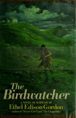 The Birdwatcher by Ethel Edison Gordon | Goodreads