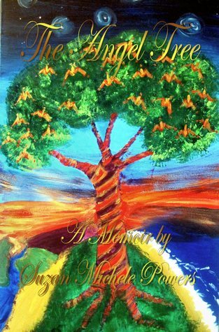 The Angel Tree: A Memoir by Suzan Michele Powers | Goodreads
