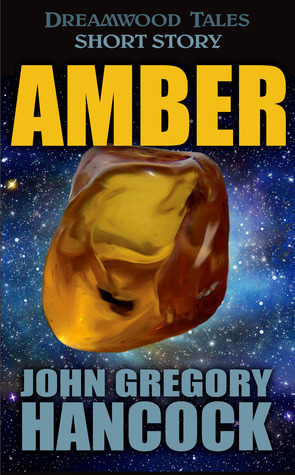 Amber by John Gregory Hancock | Goodreads