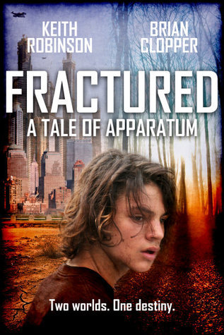 Fractured (Book 1) by Keith Robinson | Goodreads