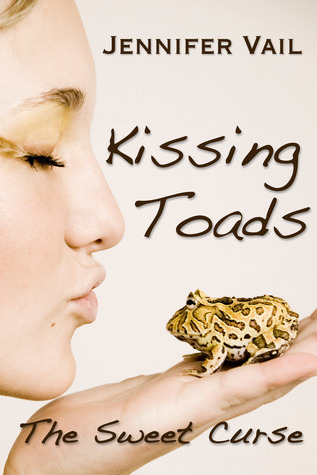 Kissing Toads: The Sweet Curse (Book 1) by Jennifer Vail | Goodreads