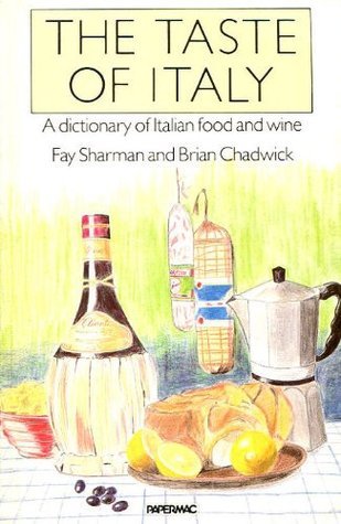 The Taste of Italy: A Dictionary of Italian Food and Wine by Fay ...