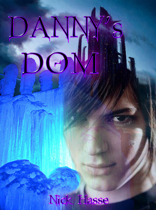 Danny's Dom by Nick Hasse | Goodreads