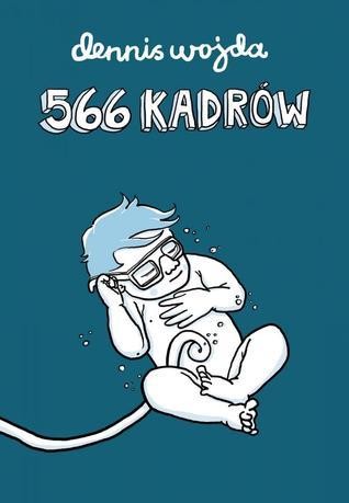 566 kadrów by Dennis Wojda | Goodreads