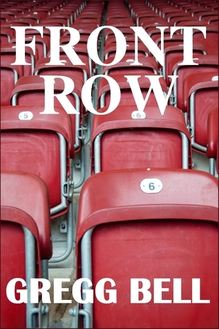 Front Row by Gregg Bell | Goodreads