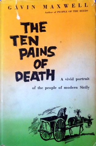 The Ten Pains of Death by Gavin Maxwell | Goodreads